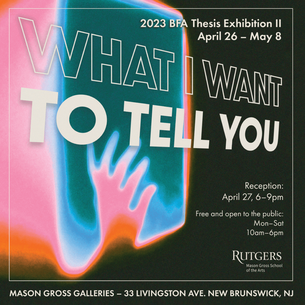 BFA Visual Arts Thesis Exhibition II: "What I Want to Tell You" | Mason ...